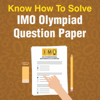 Know How To Solve IMO Olympiad Question Paper - PCMB Blog