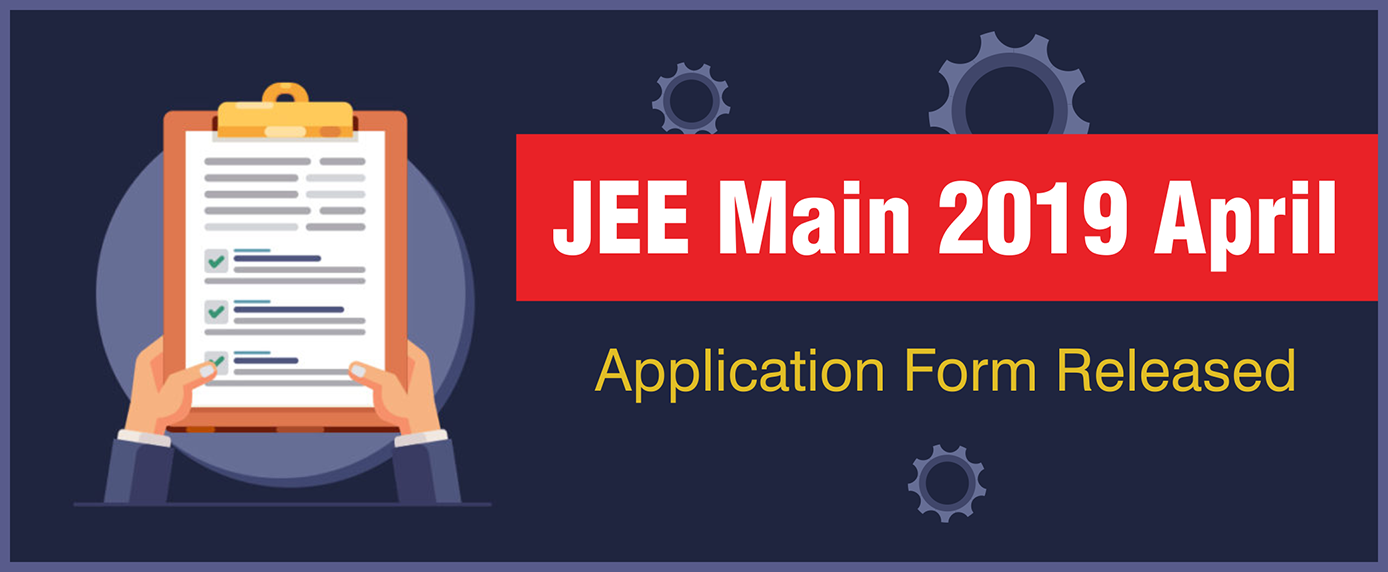 Jee Main 2019 April Application Form Released1 Mtg Blog