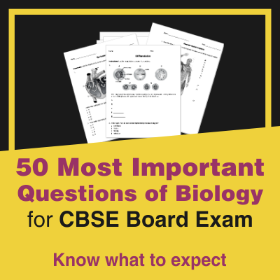 50 Most Important Questions of Biology for CBSE Board Exam