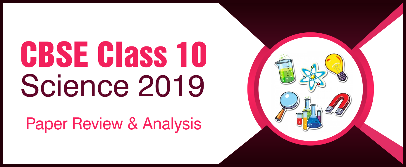 CBSE Class 10 Science Paper 2019 Analysis1 - MTG Blog