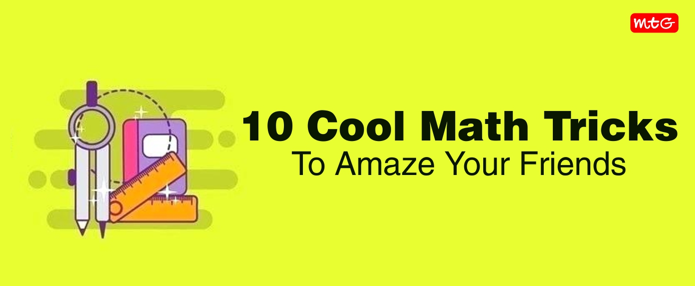 10 Cool Math Tricks To Amaze Your Friends MTG Blog