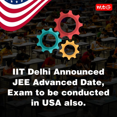 IIT Delhi Announced JEE Advanced Date, Exam to be Conducted in USA Also