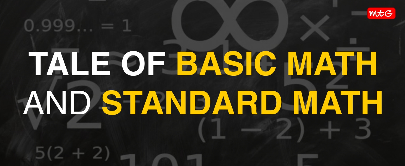 tail of basic math and standard math - MTG Blog