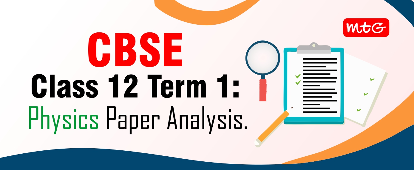 CBSE class 12 physics term 1 2021-22 exam analysis - MTG Blog