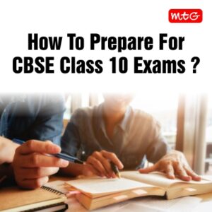 How to Prepare for Board Exams Class 10 - MTG Blog