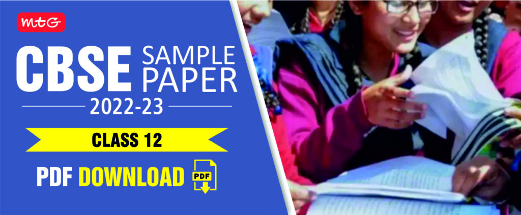 CBSE Sample Paper Class 12 | Exam 2022-2023 | Mock Test – MTG Blog