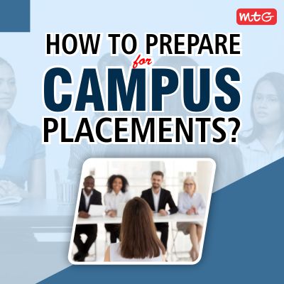 How to Prepare and Give Your Best Shot for Campus Placements? - MTG Blog
