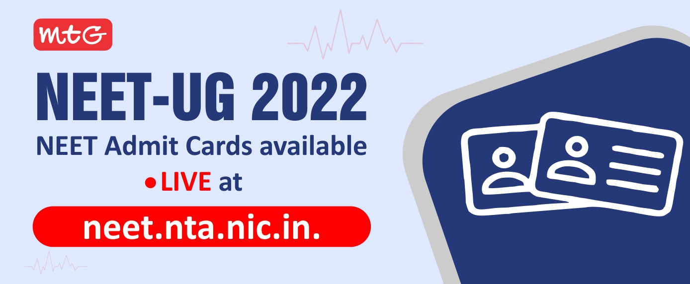 NEET UG 2022 Admit Card released - MTG Blog