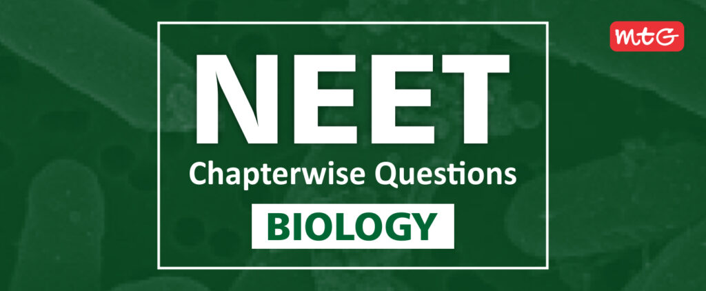 NEET Chapterwise Questions Biology with Answers - MTG Blog