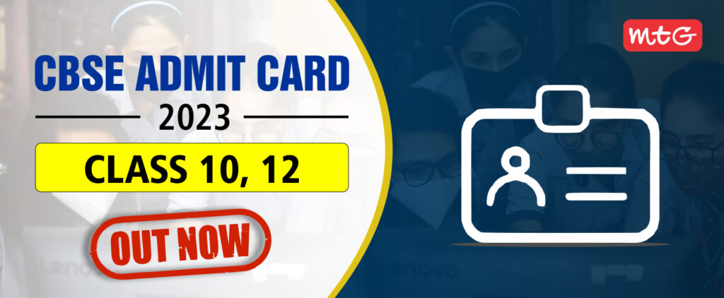 CBSE Admit Card 2023 for Class 10, 12 Out Now! - MTG Blog
