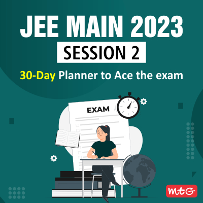 30 Days JEE Main 2023 Session 2 Planner - MTG Blog