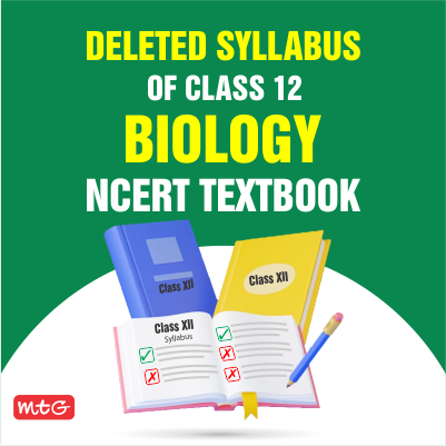 Deleted Syllabus of Class 12 Biology (2023-24) - MTG Blog