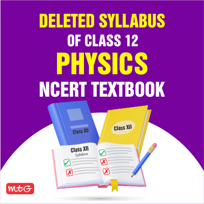 Deleted Syllabus of Class 12 Physics (2023-24) - MTG Blog