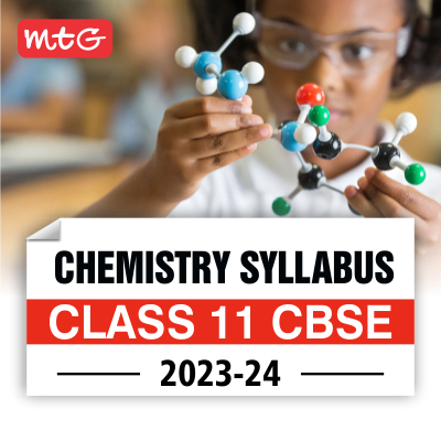 Chemistry Syllabus Class 11 CBSE (2023-24) - MTG Blog