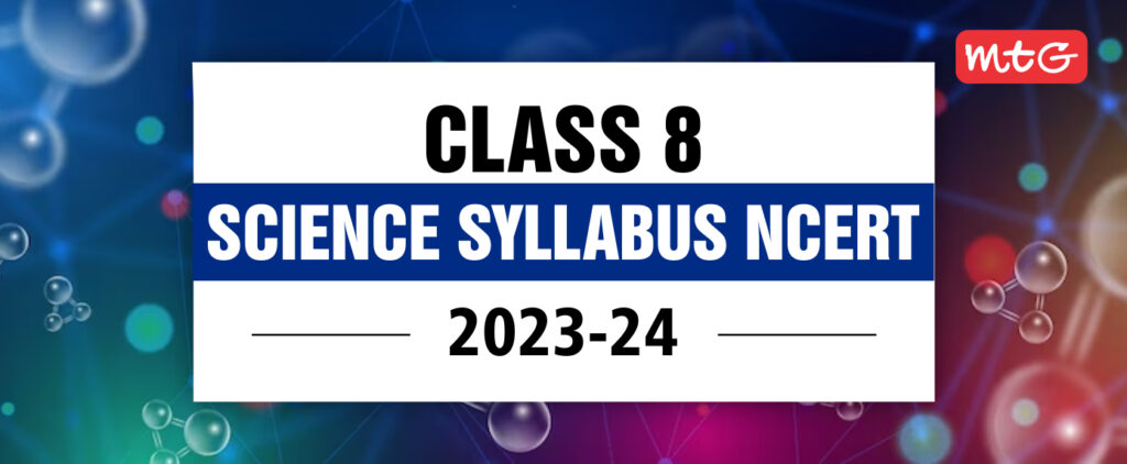 Class 8 Science Syllabus 2023-24 - MTG Blog