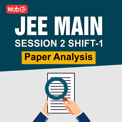 JEE Main 2023 Exam Session 2 Shift-1 Question Paper Analysis - MTG Blog