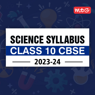 CBSE Syllabus for Class 10 Science (2023-24) - MTG Blog