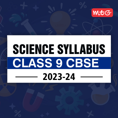CBSE Syllabus for Class 9 Science (2023-24) - MTG Blog