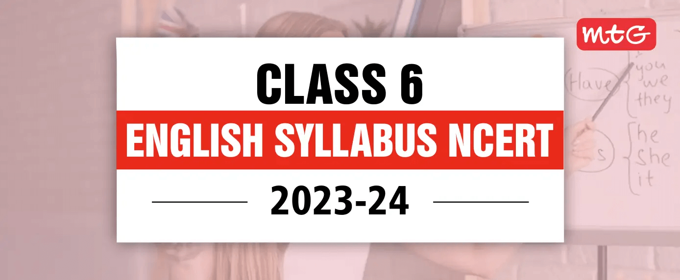 Class 6 English Syllabus 2023-24 - MTG Blog