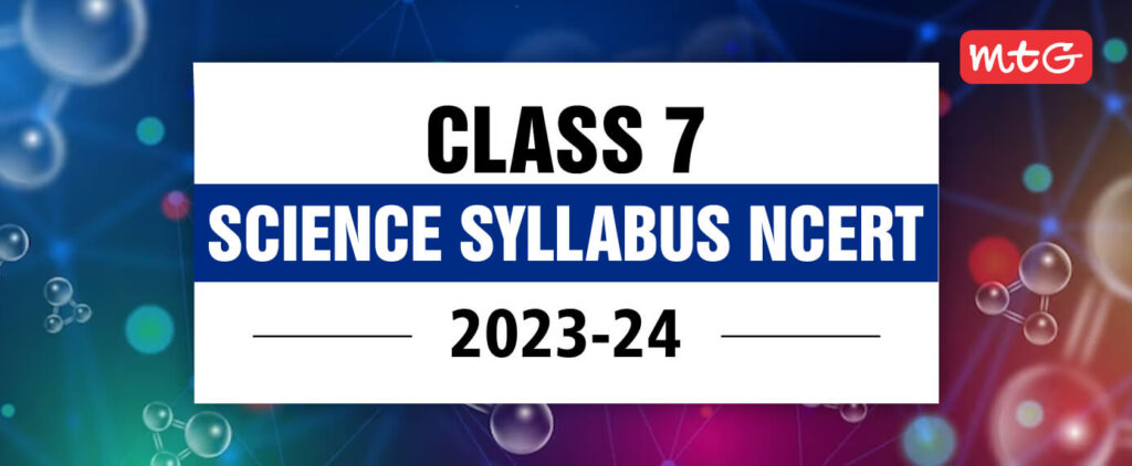 Class 7 Science Syllabus 2023-24 - MTG Blog